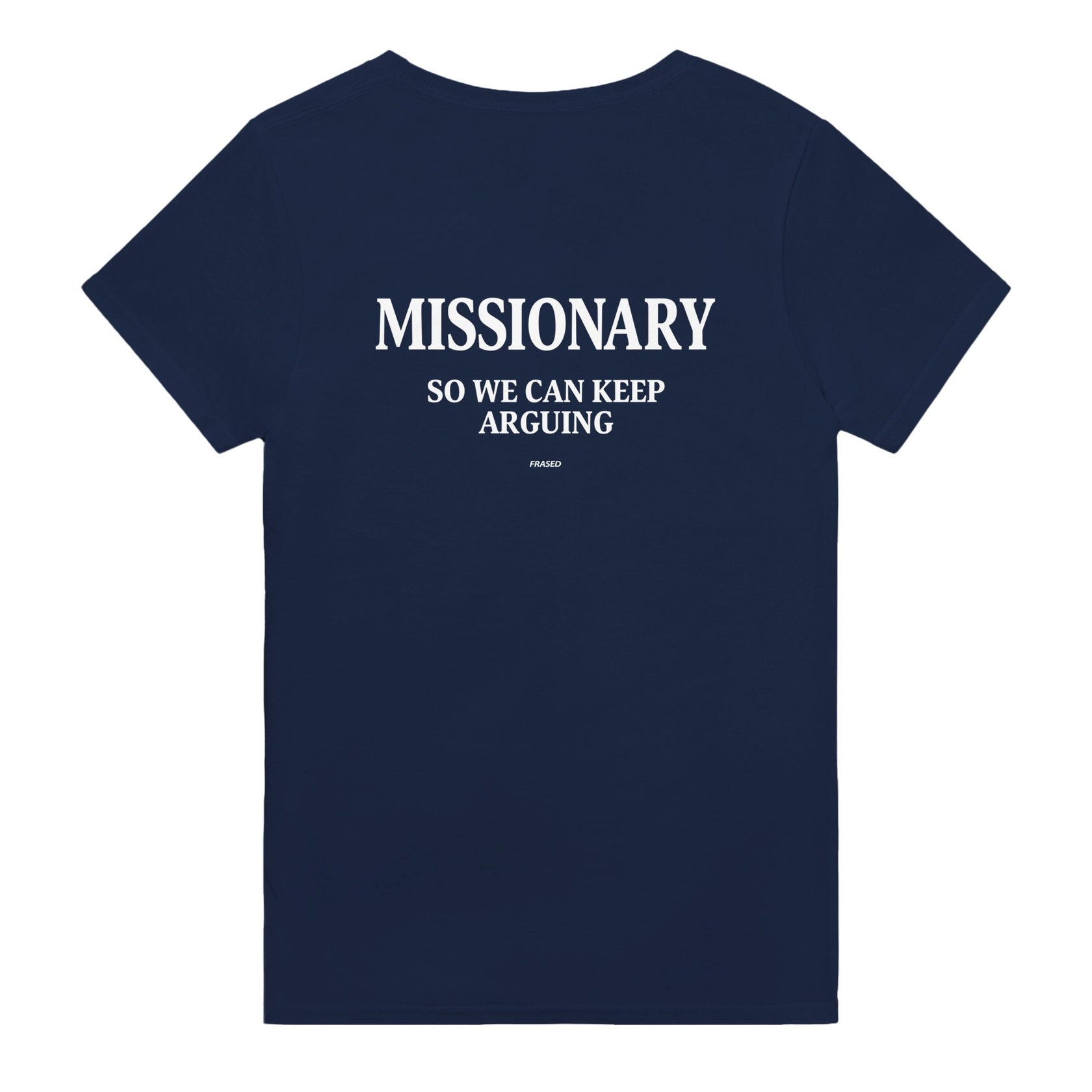 MISSIONARY SO WE CAN KEEP ARGUING – Frased