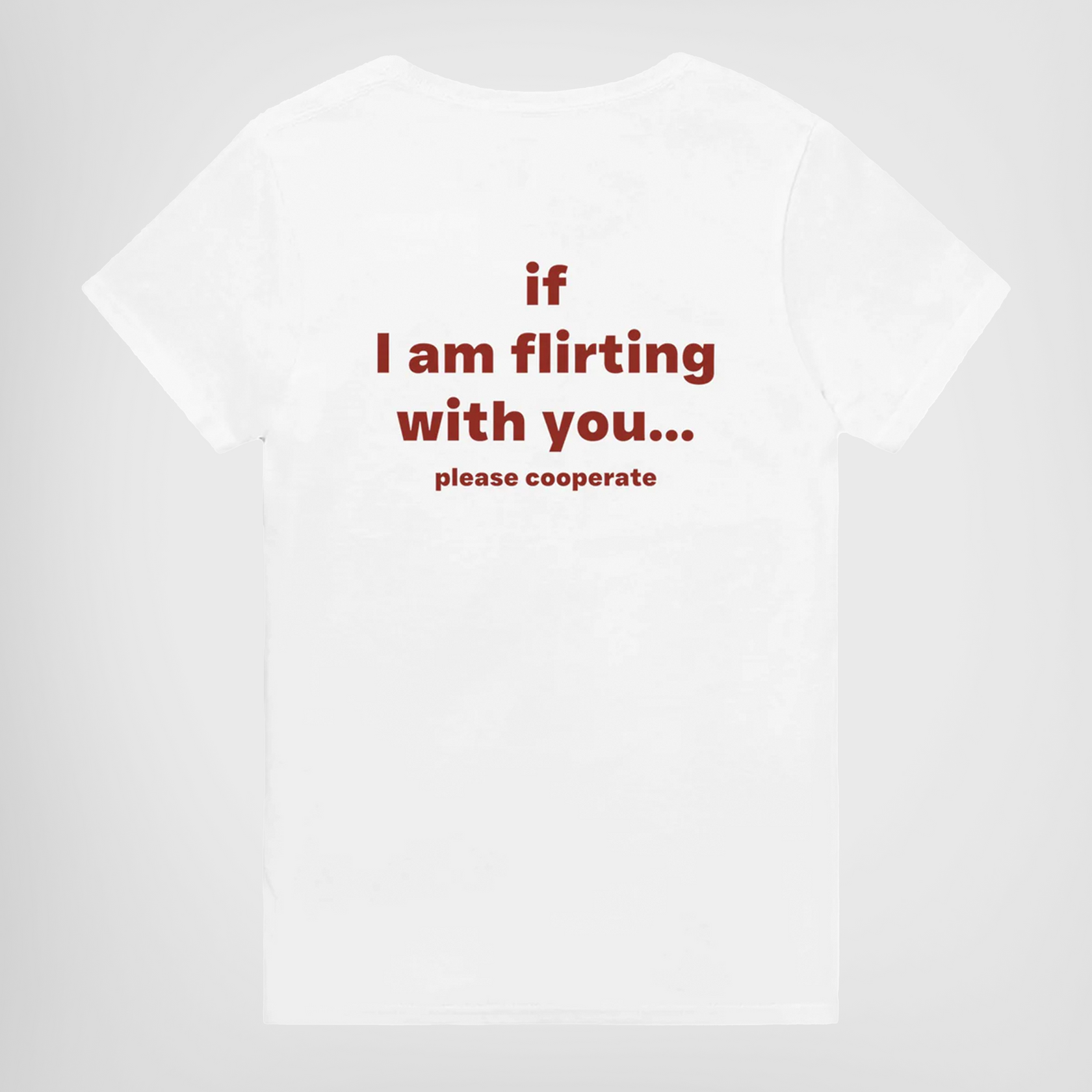 IF I AM FLIRTING WITH YOU... PLEASE COOPERATE – Frased