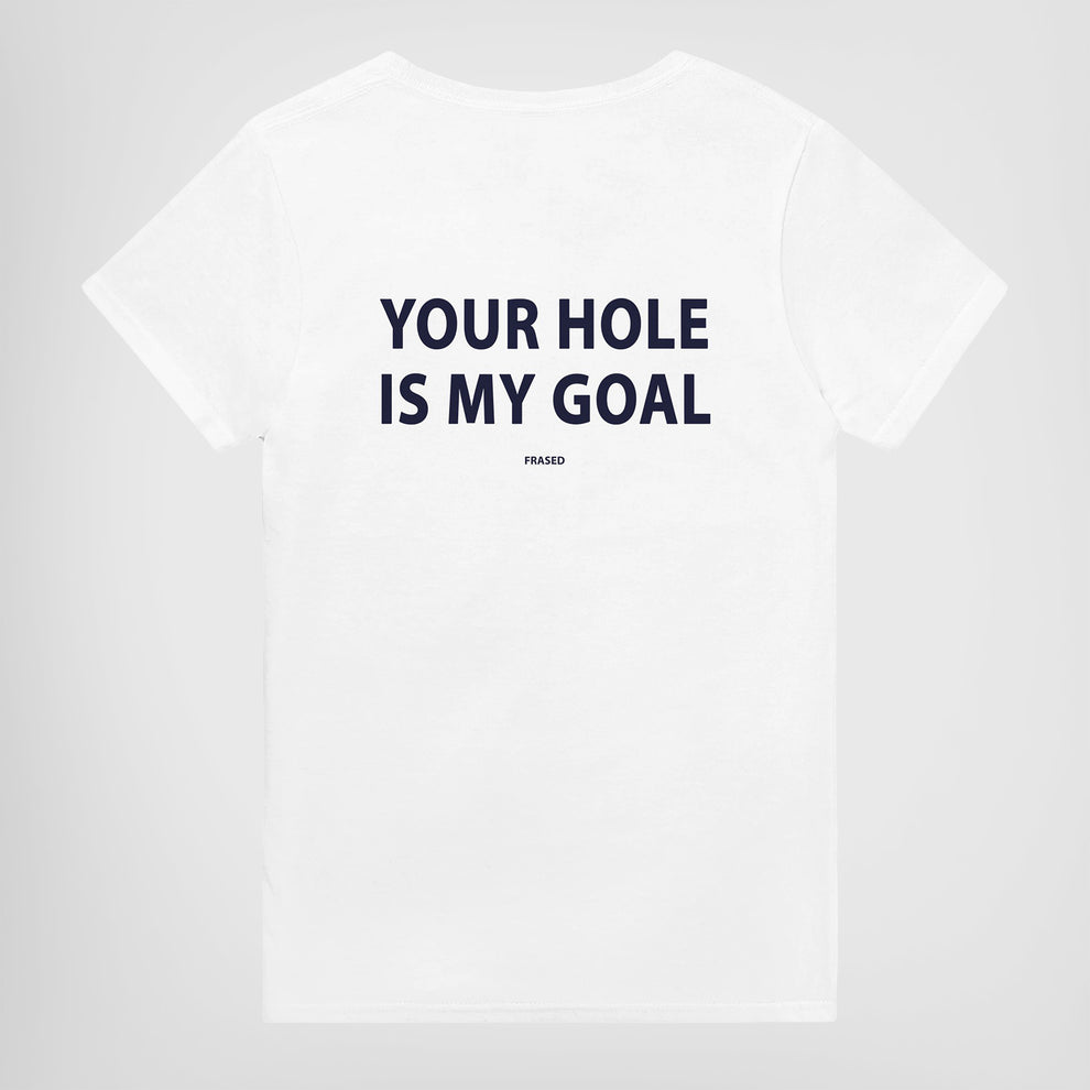 YOUR HOLE IS MY GOAL – Frased